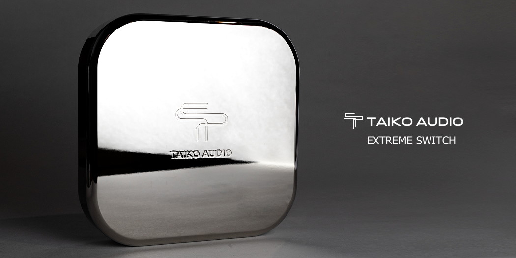 專為High End打造，確認完美才推出: Taiko Audio Extreme Switch網路交換器 – MY-HiEND