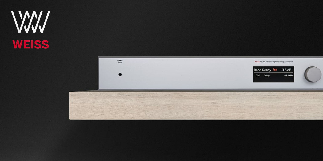 毫無妥協，新一代參考級旗艦問市: WEISS HELIOS 數位串流DAC – MY-HiEND